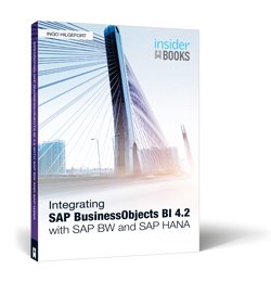 Integrating SAP BusinessObjects BI 4.2 with SAP BW and SAP HANA: Ingo Hilgefort: 9780997429114 ...