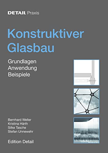 Konstruktiver Glasbau: Grundlagen, Anwendung, Beispiele (DETAIL Praxis ...