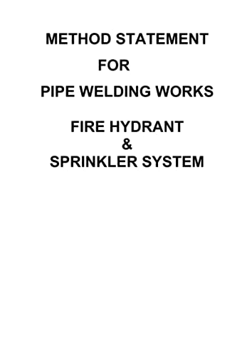 METHOD STATEMENT FOR PIPE WELDING WORKS FIRE HYDRANT & SPRINKLER SYSTEM ...