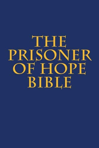The Prisoner of Hope Bible: Foundation, Prisoner of Hope: 9781723014543 ...