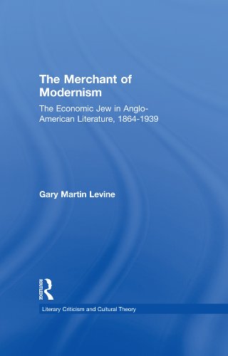 The Merchant of Modernism: The Economic Jew in Anglo-American ...