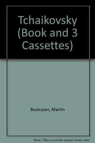 Tchaikovsky (Book and 3 Cassettes): Bookspan, Martin: 9780866220033 ...