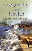Geography and Health: A Study in Medical Geography: Nilofar Izhar ...