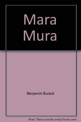 Mara, Mura: Burack, Benjamin: 9780805919417: Amazon.com: Books