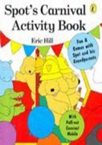 Spot's Carnival Activity Book : Hill, Eric: Amazon.co.uk: Books