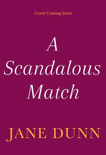 A Scandalous Match eBook : Jane Dunn: Amazon.co.uk: Kindle Store