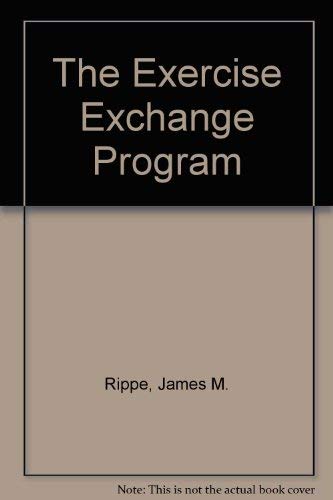 The Exercise Exchange Program: Rippe, James M., Amend, Patricia, Pang ...