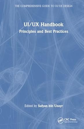 UI/UX Handbook: Principles and Best Practices (The Comprehensive Guide to UI/UX Design): bin ...