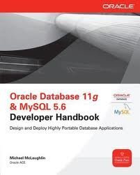 Oracle Database 11g & MySQL 5.6 Developer Handbook (Oracle Press) 1st (first) edition ...