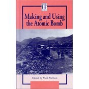 Making and Using the Atomic Bomb: Amazon.com: Books