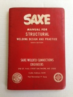 Saxe Manual for Structural Welding Design and Practice: Saxe Welded ...