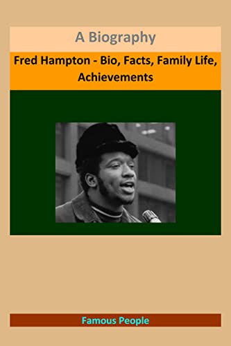 Amazon.com: Fred Hampton - Bio, Facts, Family Life, Achievements: A ...