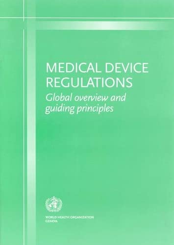 Medical Device Regulations: Global Overview and Guiding Principles ...