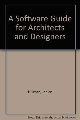 A Software Guide for Architects and Designers: Janice Hillman, Susan ...