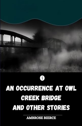 『An Occurrence at Owl Creek Bridge And Other Stories』｜感想・レビュー - 読書メーター