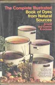 The complete illustrated book of dyes from natural sources: Arnold ...