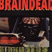 Braindead Sound Machine - Give Me Something Hard I Can Take To My Grave ...