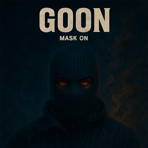 Goon by Mask On on Amazon Music - Amazon.co.uk