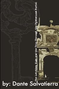 9781411638143: The Latchkey Kids and the Trip Through the Mysterious ...