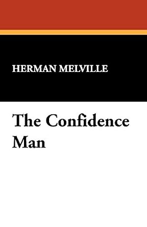 The Confidence Man: Melville, Herman: 9781434477248: Amazon.com: Books
