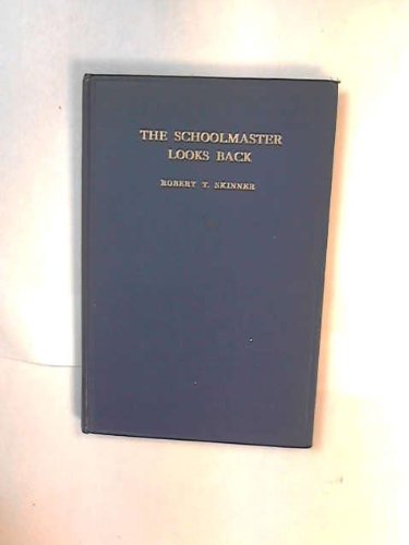The schoolmaster looks back: Skinner, Robert Taylor: Amazon.com: Books