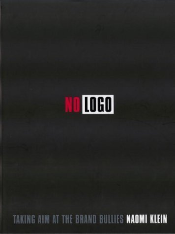 No Logo: Taking Aim at the Brand Bullies: Klein, Naomi: 9780676971309 ...