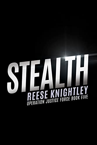 Stealth (Operation Justice Force Book 5) eBook : Knightley, Reese ...