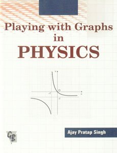 Playing With Graphs In Physics: Ajay Pratap Singh: 9788179681664 ...