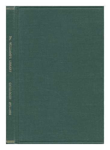 Dr. Williams's Library, London - Catalogue of Accessions, Volume 4 ...
