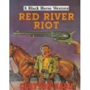 Amazon | Red River Riot (Black Horse Western) | Nash, Clayton | Westerns