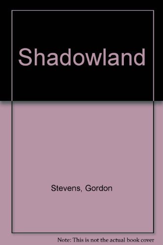 Shadowland: Gordon Stevens: 9780330328692: Amazon.com: Books