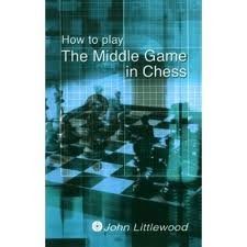 How to Play the Middle Game in Chess: Littlewood: 9780890580165: Amazon ...