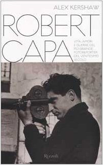Robert Capa - Alex Kershaw (Rizzoli): Alex Kershaw: 9788817871082 ...