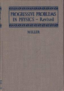 Progressive Problems in Physics; Completely Revised, Fifth Edition ...