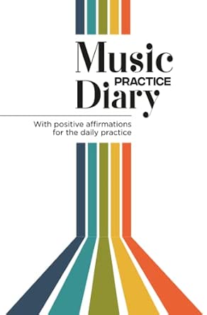Amazon.com: Music Practice Diary: With positive affirmations for the ...