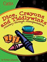 Dice, Crayons and Tiddlywinks: Mastery Through Manipulatives: Kristy ...
