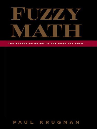 Fuzzy Math: The Essential Guide to the Bush Tax Plan - Kindle edition ...