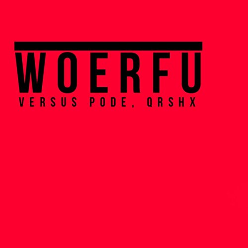 Play Woerfu by Versus Pode & QRSHX on Amazon Music