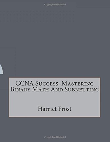 Buy Ccna Success: Mastering Binary Math and Subnetting Book Online at Low Prices in India | Ccna ...