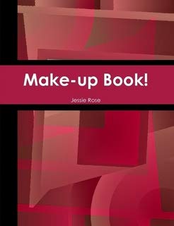 Make-up Book!: Jessie Rose: 9780557140091: Amazon.com: Books