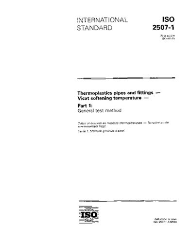 ISO 2507-1:1995, Thermoplastics pipes and fittings - Vicat softening ...