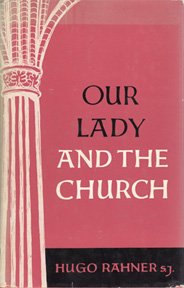 Our Lady and the Church: Hugo Rahner: Amazon.com: Books