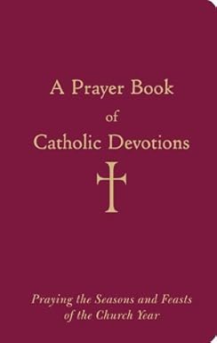 A Prayer Book of Catholic Devotions: Storey, Mr. William G ...