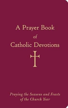A Prayer Book of Catholic Devotions: Storey, Mr. William G ...