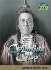 Counting Coup: Customs of the Crow Nation (American History Through ...