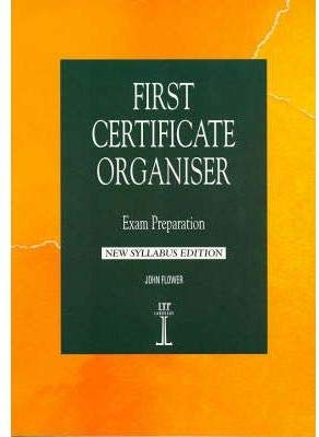 First Certificate Organiser: Exam Preparation, New Syllabus Edition ...