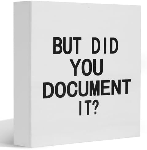 Amazon.com : Metal Sign But Did You Document? / Wood Sign/Office Decor ...