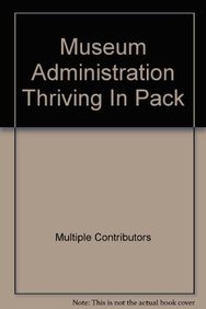 Museum Administration Thriving In Pack: Multiple Authors: 9781442210301 ...