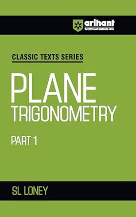 Buy Arihant Classic Text Series Plane Trigonometry Part 1 by SL Loney ...