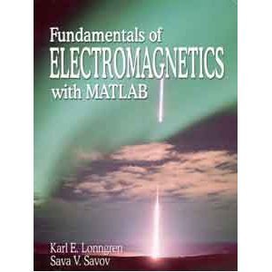 Fundamentals to Electromagnetics W/MATLAB, Prelimenary Edition : Lonngren, Karl: Amazon.in: Books